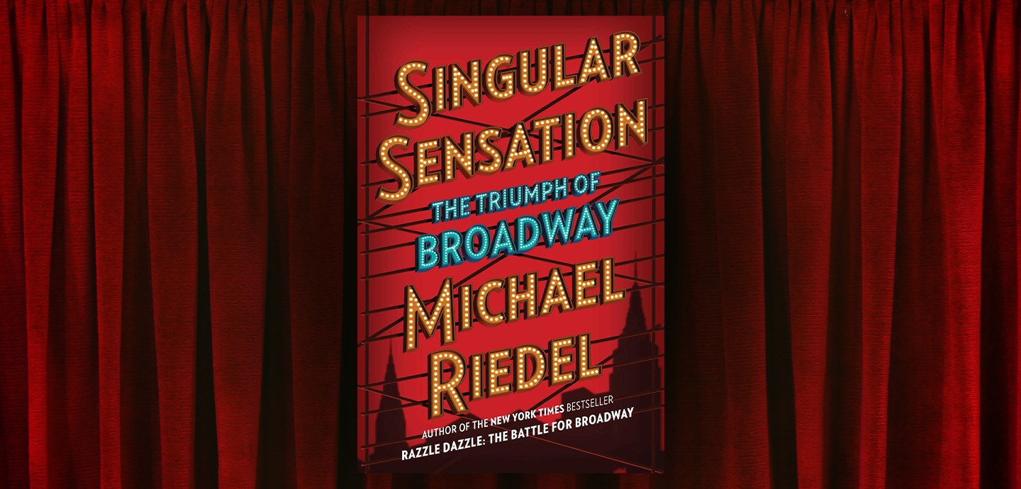 Cindy Grosz: Michael Riedel’s New Book Singular Sensation is a ...